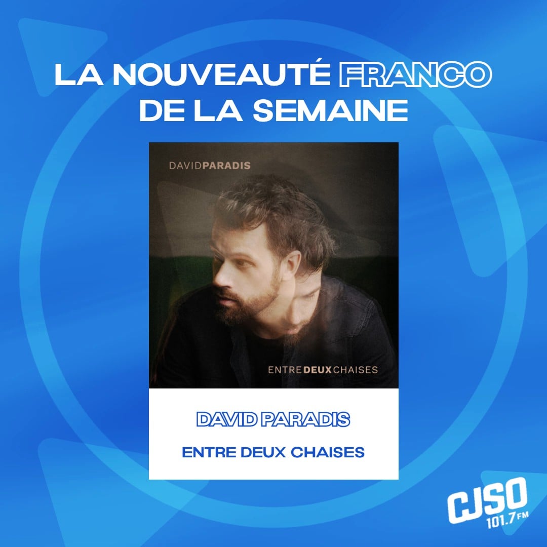 Nouveauté franco de la semaine: David Paradis présente Entre deux ...